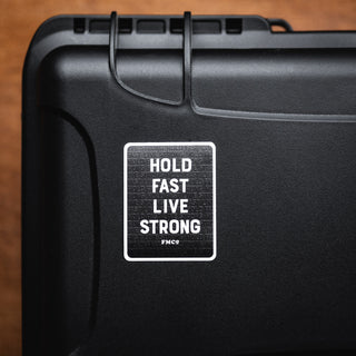 Hold Fast Live Strong Sticker – Field Made Co