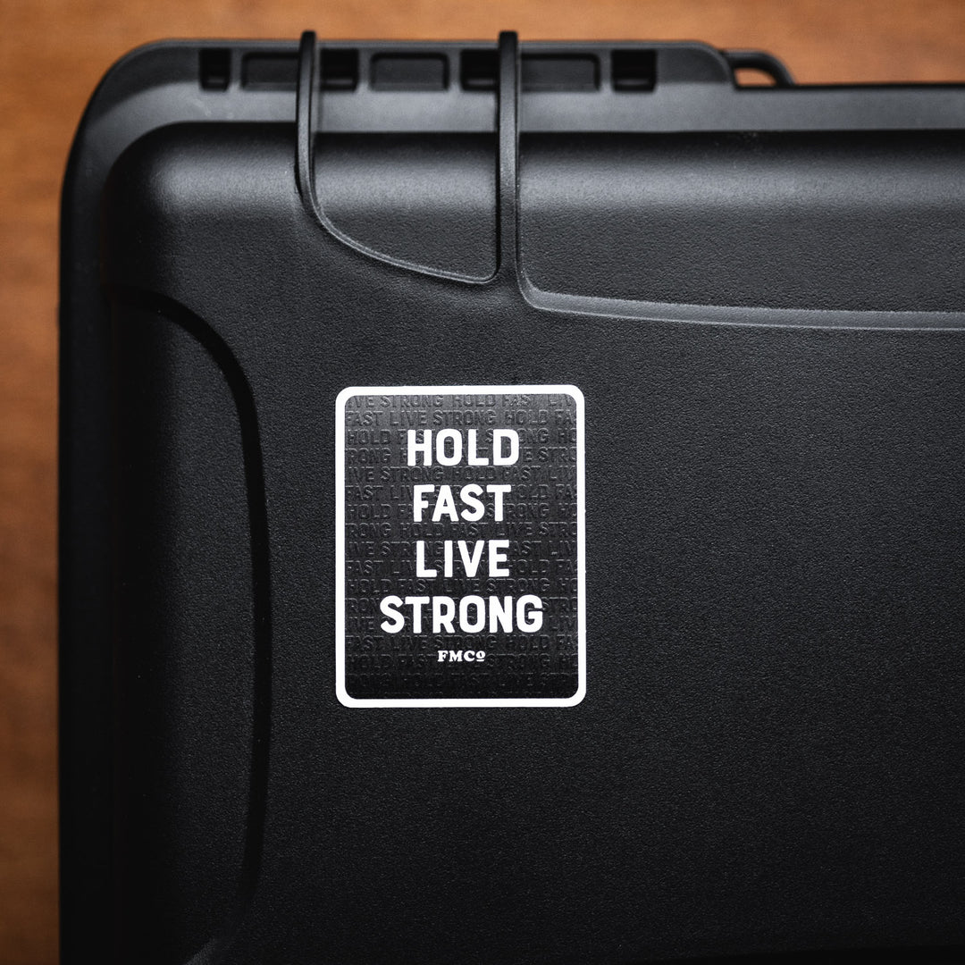 Hold Fast Live Strong Sticker – Field Made Co