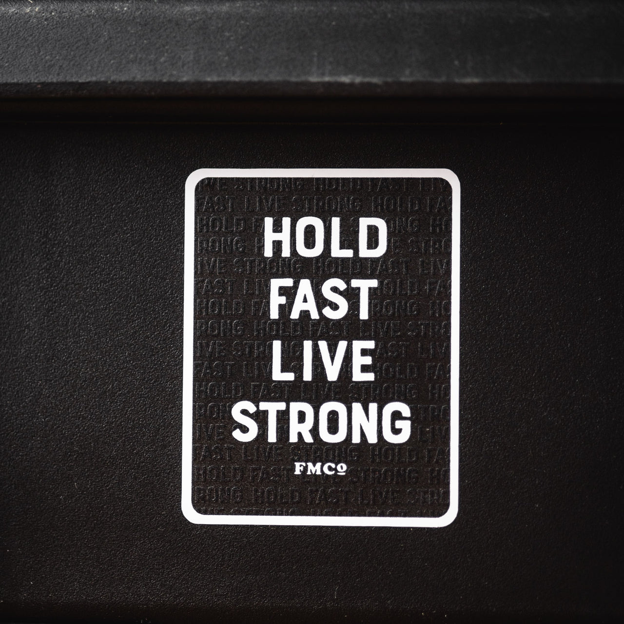 Hold Fast Live Strong Sticker – Field Made Co